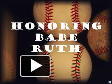 Honoring Babe Ruth presentation | free to view