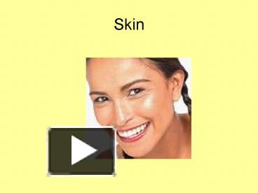 PPT – Skin PowerPoint presentation | free to view - id: 168d1a-ZDc1Z