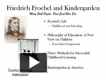 PPT – Friedrich Froebel and Kindergarden Mary Beth Pigott, Post Civil War Era PowerPoint ...