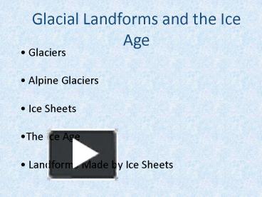 PPT – Glacial Landforms and the Ice Age PowerPoint presentation | free ...