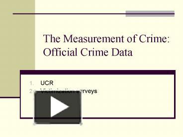 PPT – The Measurement of Crime: Official Crime Data PowerPoint ...