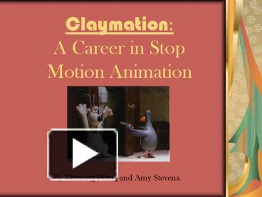 Claymation: A Career in Stop Motion Animation presentation | free to view