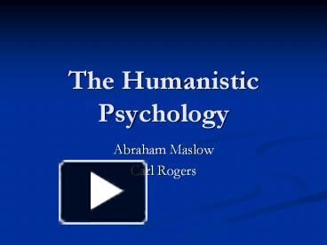 PPT – The Humanistic Psychology PowerPoint presentation | free to ...