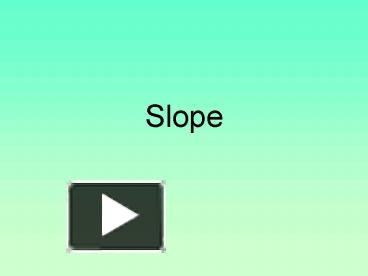 Slope presentation | free to view