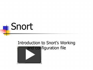PPT – Snort PowerPoint presentation | free to view - id: 16dfbb-YTQ3O