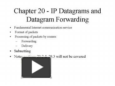 Chapter 20 IP Datagrams and Datagram Forwarding presentation | free to view
