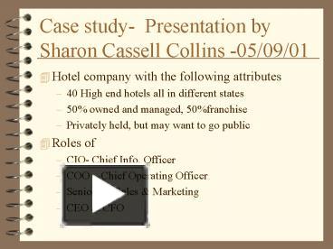 PPT – Case study Presentation by Sharon Cassell Collins 050901 PowerPoint presentation | free to ...