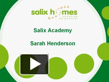 PPT – Salix Academy Sarah Henderson PowerPoint presentation | free to view - id: 16eb44-NGYyN