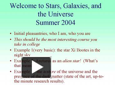 PPT – Welcome to Stars, Galaxies, and the Universe Summer 2004 ...