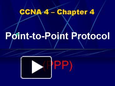 CCNA 4 Chapter 4 presentation | free to view