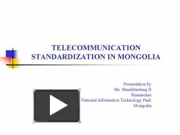 PPT – TELECOMMUNICATION STANDARDIZATION IN MONGOLIA PowerPoint presentation | free to view - id ...