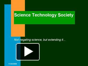Science Technology Society presentation | free to view