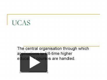 PPT – UCAS PowerPoint presentation | free to view - id: 16f461-ZDc1Z
