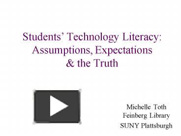 Students Technology Literacy: Assumptions, Expectations presentation ...