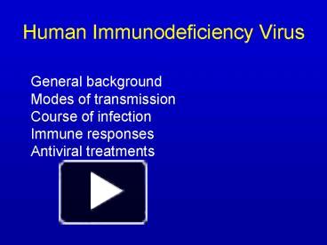 PPT – Human Immunodeficiency Virus PowerPoint presentation | free to view - id: 16f68d-ZDc1Z