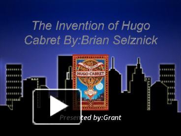 The Invention of Hugo Cabret By:Brian Selznick presentation | free to view