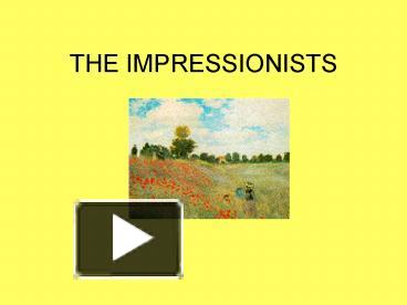 PPT – THE IMPRESSIONISTS PowerPoint presentation | free to view - id ...