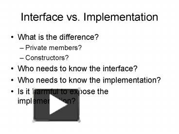 PPT – Interface vs' Implementation PowerPoint presentation | free to view - id: 16fb87-ZDc1Z