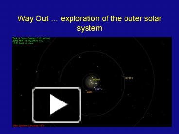 PPT – Way Out exploration of the outer solar system PowerPoint ...