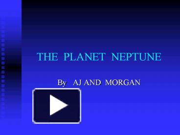 THE PLANET NEPTUNE presentation | free to view