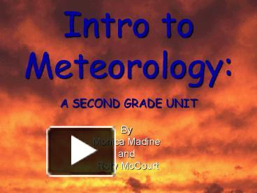 PPT – Intro to Meteorology: A SECOND GRADE UNIT PowerPoint presentation ...