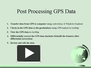 Post Processing GPS Data presentation | free to view