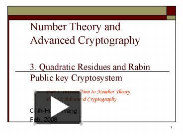 Number Theory and Advanced Cryptography 3' Quadratic Residues and Rabin Public key Cryptosystem ...