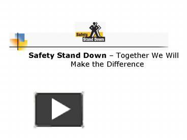 Safety Stand Down Together We Will Make the Difference presentation | free to view
