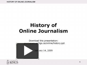 History of Online Journalism Download this presentation: journalism ...