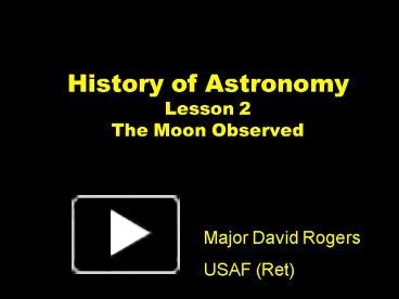 PPT – History of Astronomy Lesson 2 The Moon Observed PowerPoint ...
