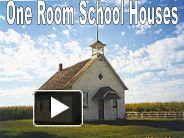 One Room School Houses presentation | free to view