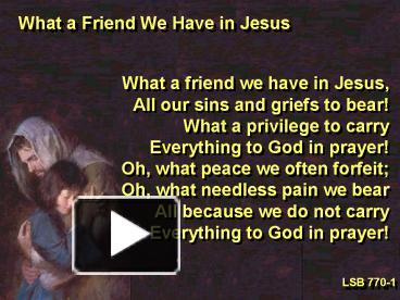 What a Friend We Have in Jesus presentation | free to view