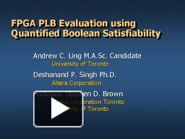 FPGA PLB Evaluation using Quantified Boolean Satisfiability presentation | free to download