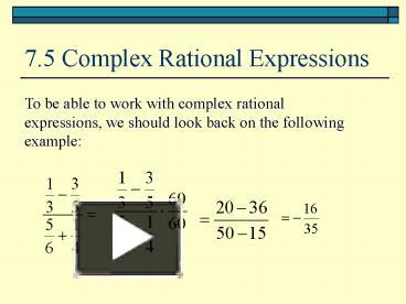 7'5 Complex Rational Expressions presentation | free to view