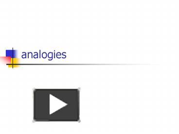 PPT – analogies PowerPoint presentation | free to view - id: 173df0-ZDc1Z