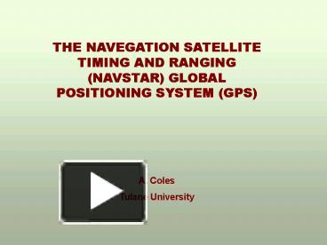 THE NAVEGATION SATELLITE TIMING AND RANGING NAVSTAR GLOBAL POSITIONING SYSTEM GPS presentation ...
