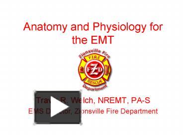 Anatomy and Physiology for the EMT presentation | free to view