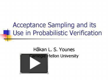 Acceptance Sampling and its Use in Probabilistic Verification presentation | free to download
