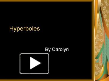 PPT – Hyperboles PowerPoint presentation | free to view - id: 175ac1-ZDc1Z