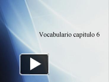 PPT – Vocabulario capitulo 6 PowerPoint presentation | free to view ...
