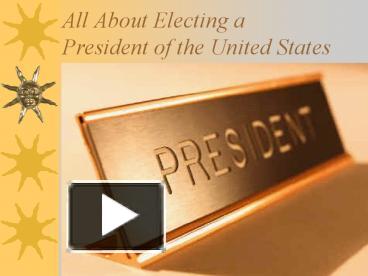 PPT – All About Electing a President of the United States PowerPoint ...