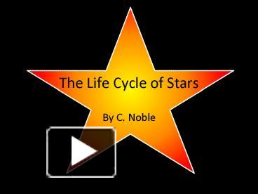 PPT – The Life Cycle of Stars PowerPoint presentation | free to view ...