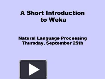 A Short Introduction to Weka presentation | free to download