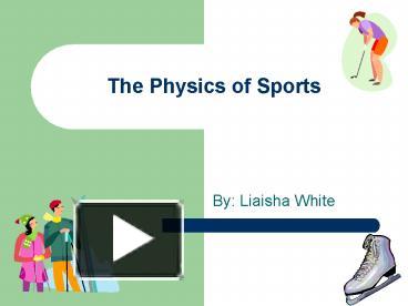 The Physics of Sports presentation | free to view