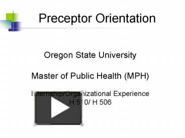 PPT – Preceptor Orientation PowerPoint presentation | free to view - id: 176f8e-ZDc1Z
