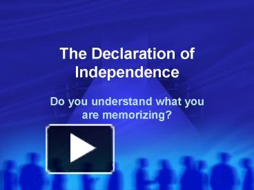 PPT – The Declaration of Independence PowerPoint presentation | free to ...
