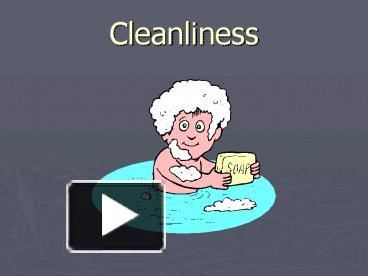 PPT – Cleanliness PowerPoint presentation | free to view - id: 177c22-ZDc1Z