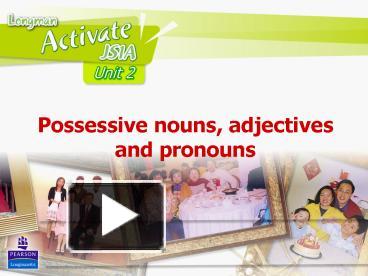 Possessive nouns, adjectives and pronouns presentation | free to view