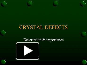 CRYSTAL DEFECTS presentation | free to view