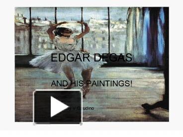 EDGAR DEGAS presentation | free to view